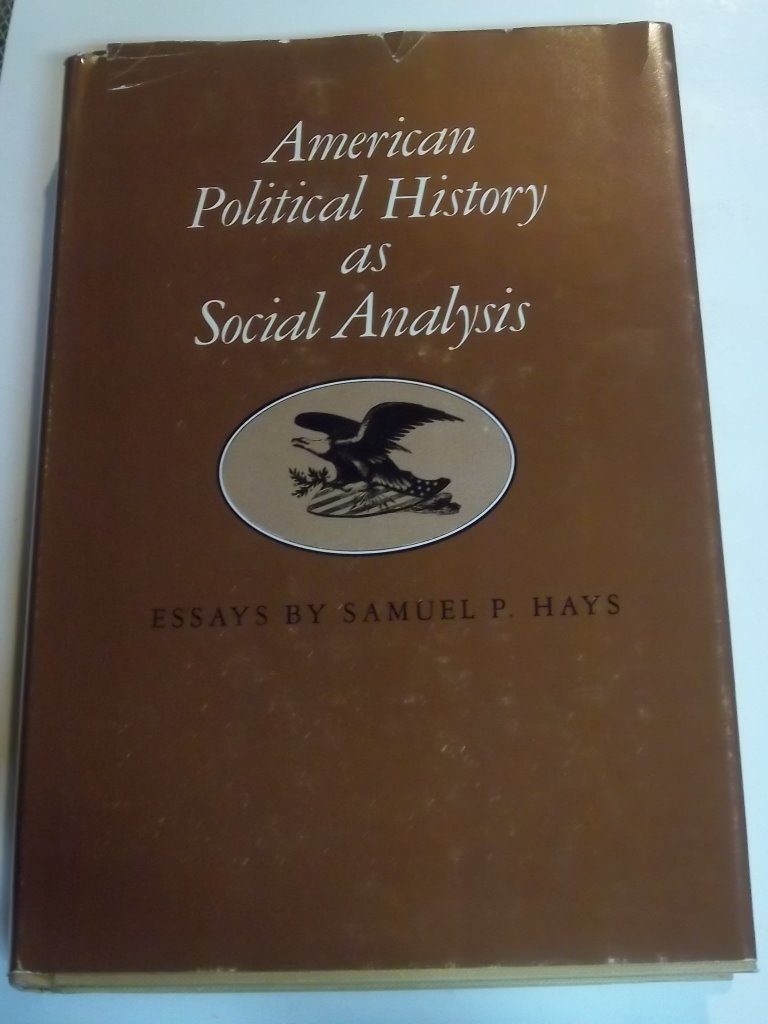 American Political History As Social Analysis Essays (Twentieth-Century ...
