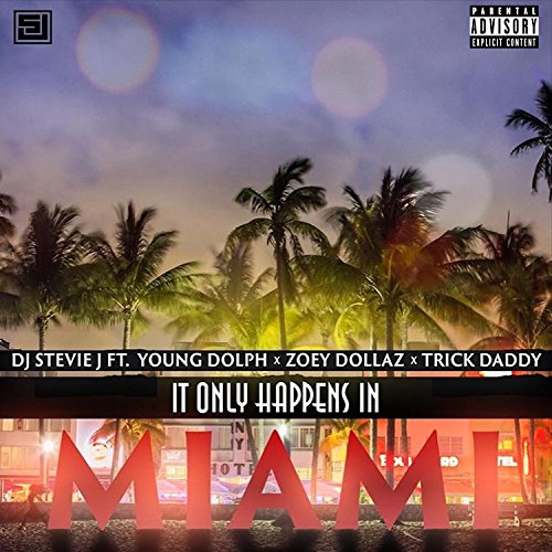 It Only Happens In Miami (feat. Young Dolph, Zoey Dollaz, & Trick Daddy ...