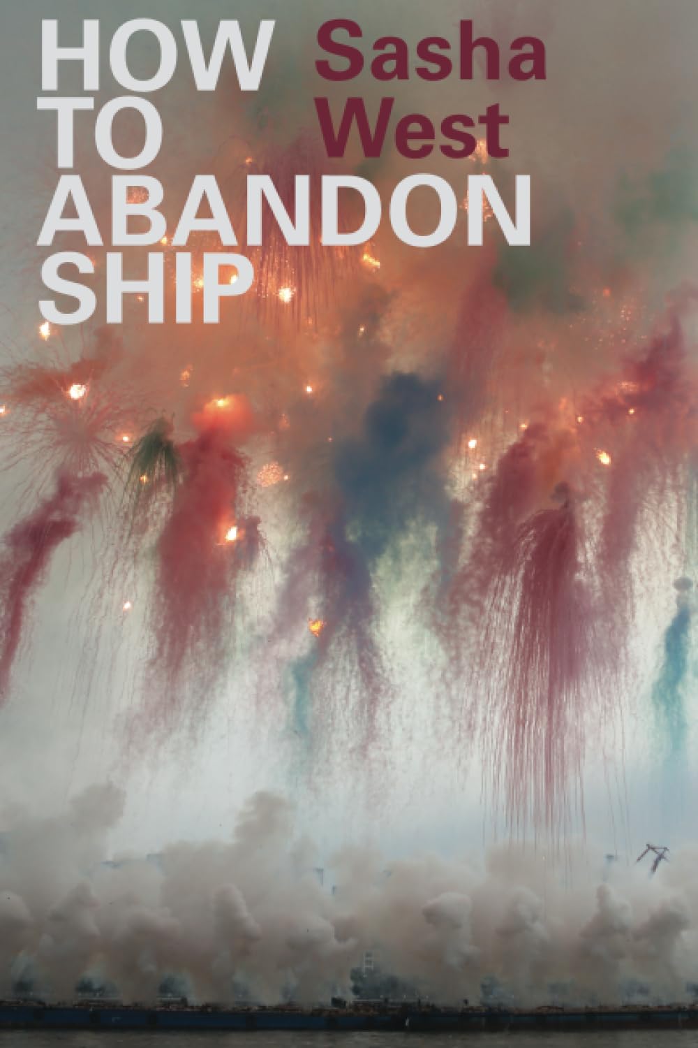 How to Abandon Ship: West, Sasha: 9781954245921: Amazon.com: Books