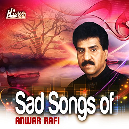 Play Sad Songs of Anwar Rafi by Anwar Rafi on Amazon Music