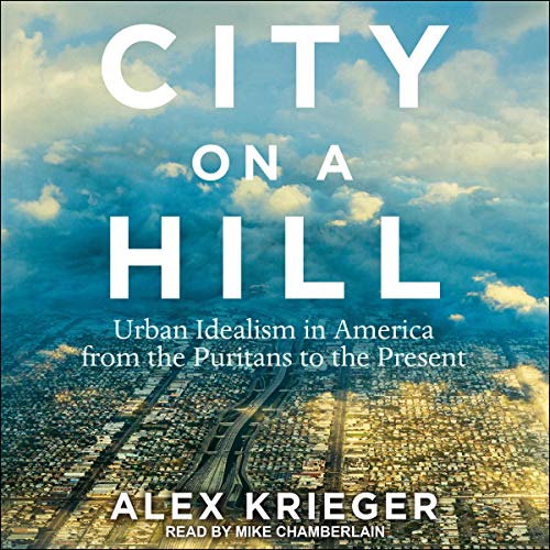 Amazon.com: City on a Hill: Urban Idealism in America from the Puritans ...