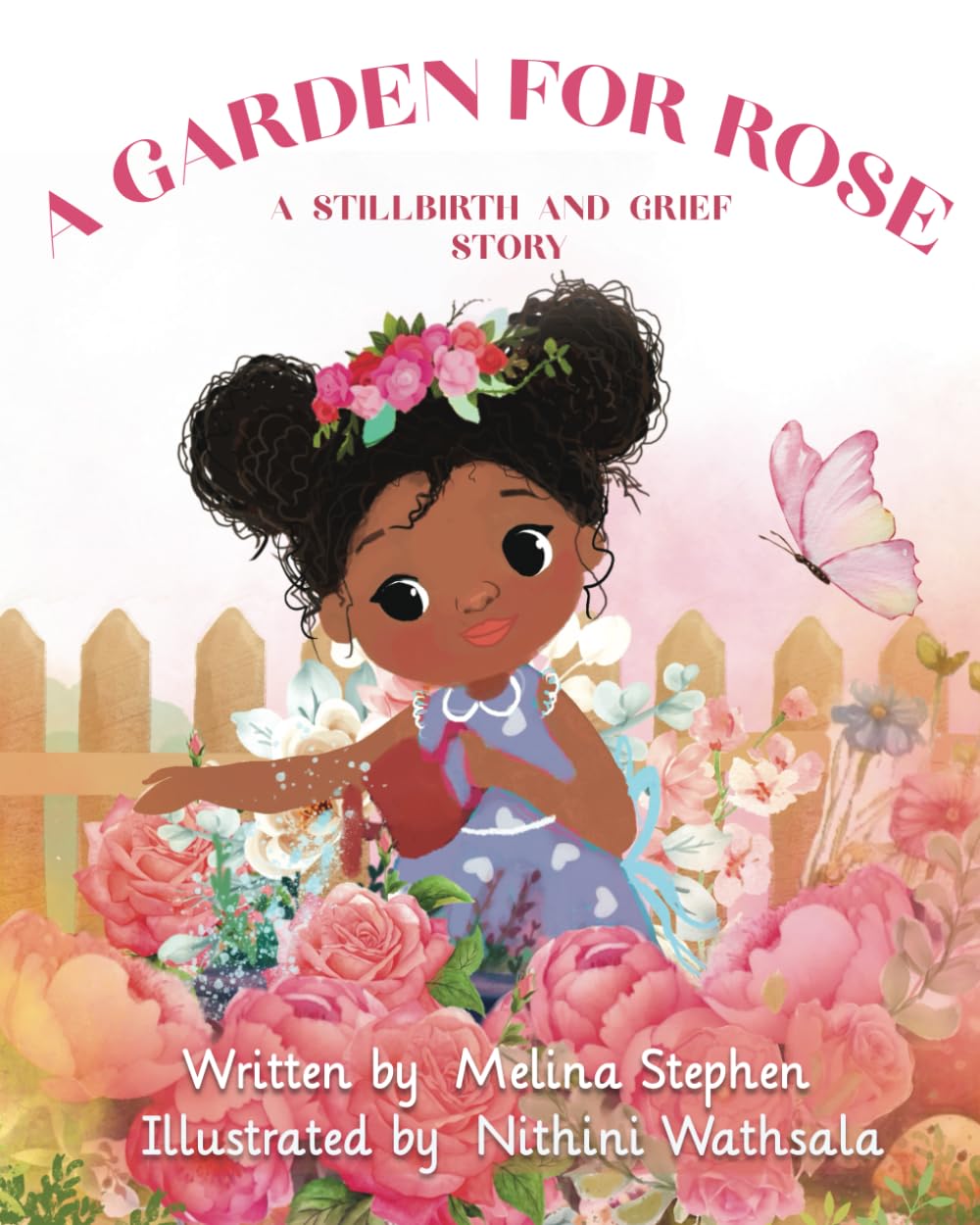 A garden for Rose A stillbirth and grief story: Stephen, Melina, Wathsala, Nithini ...