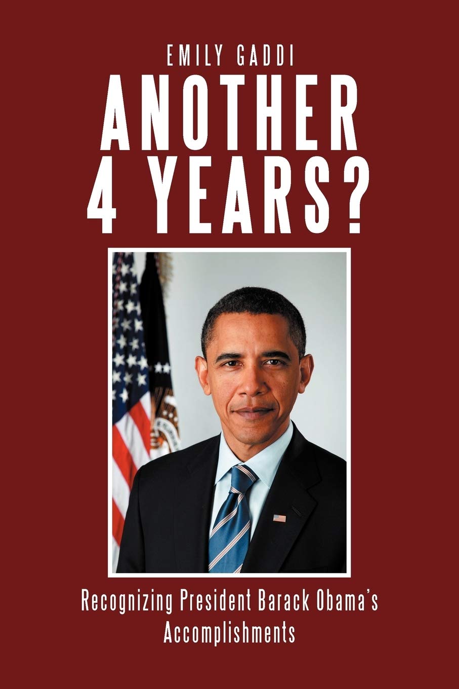 Another 4 Years?: Recognizing President Barack Obama's Accomplishments ...