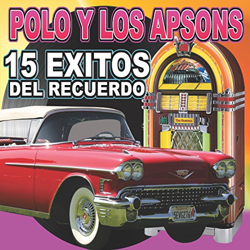 Amazon.com: 15 Exitos Del Recuerdo : Polo Y Los Apson: Digital Music
