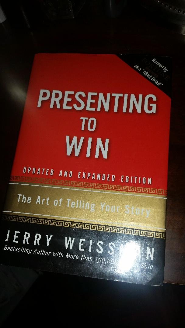Presenting to Win: The Art of Telling Your Story: Weissman, Jerry ...