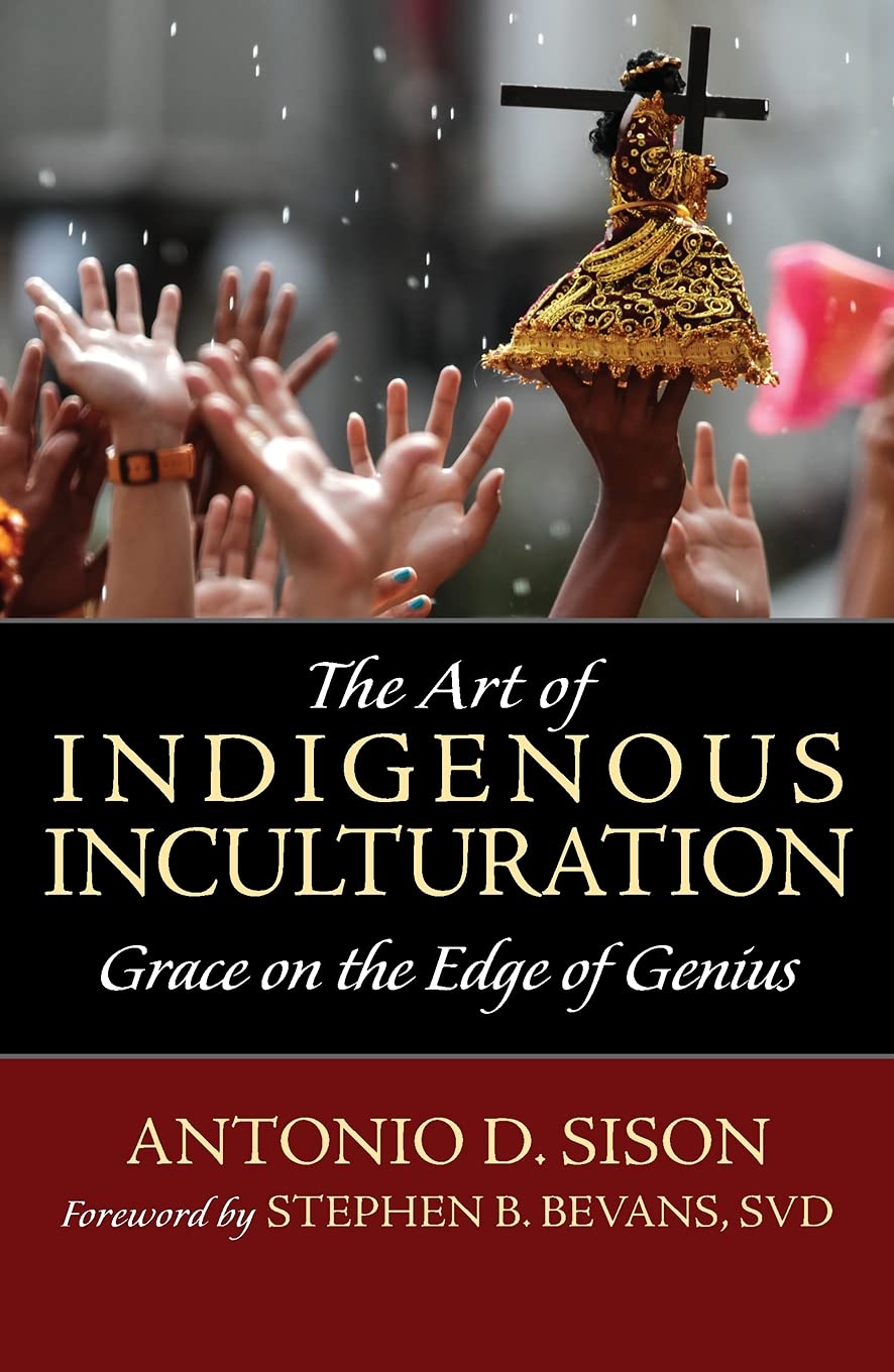 The Art of Indigenous Inculturation: Grace on the Edge of Genius: Sison ...