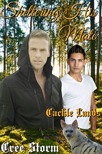 Sheltering His Mate (Cackle Lands Book 1) - Kindle edition by Storm ...