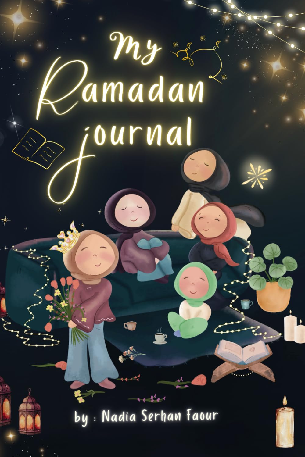 My Ramadan Journal: Faour, Nadia Serhan, Highlights, Kolorful ...