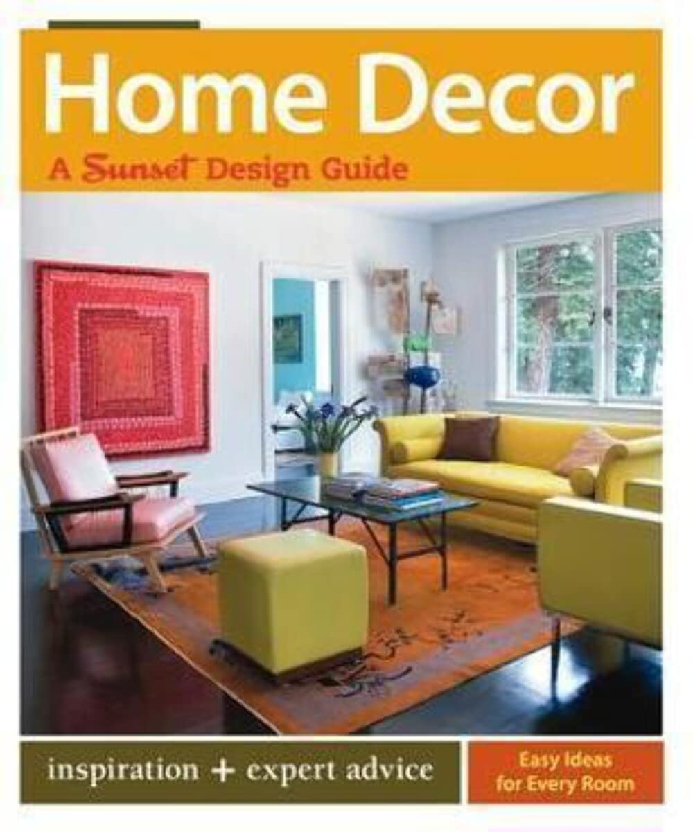 Home Decor: A Sunset Design Guide (Sunset Design Guides): Kelly, Kerrie ...