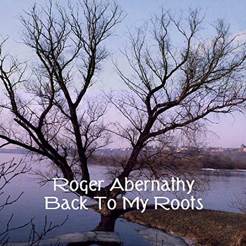 Back to My Roots by Roger Abernathy on Amazon Music - Amazon.co.uk