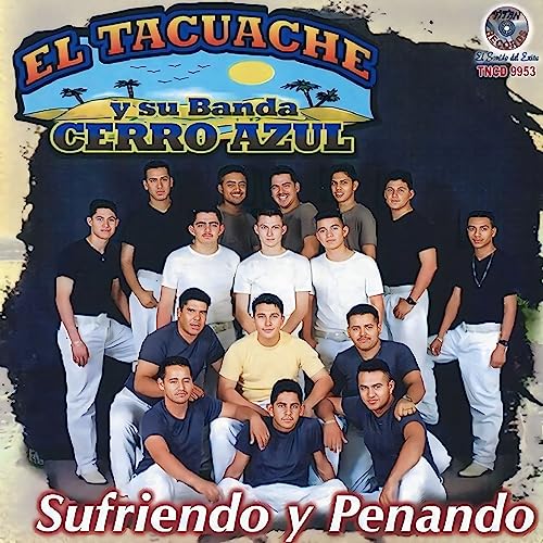 Amazon Music - El Tacuache Y Su Banda Cerro AzulのSufriendo Y Penando ...