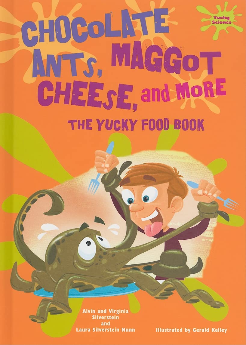 Chocolate Ants, Maggot Cheese, and More: The Yucky Food Book (Yucky ...