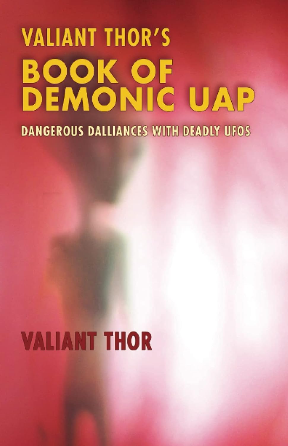 Amazon.com: Valiant Thor’s Book of Demonic UAP: Dangerous Dalliances ...