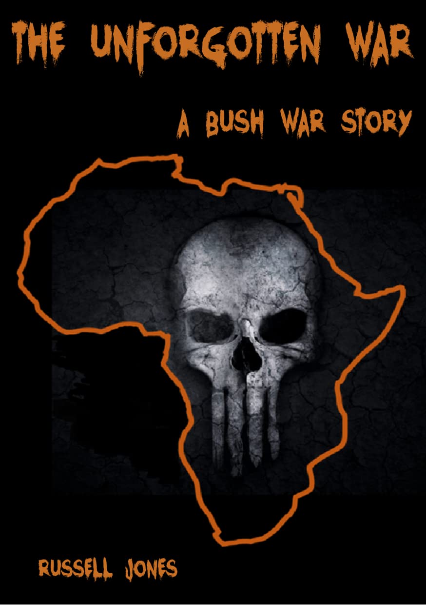 Amazon.com: The Unforgotten War: A Bush War Story eBook : Jones ...