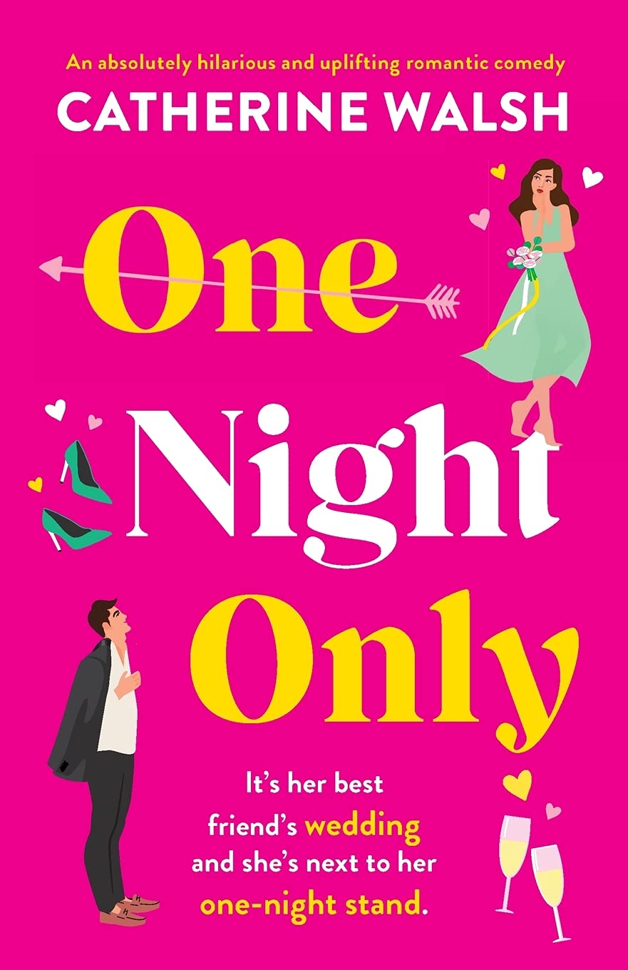One Night Only: An absolutely hilarious and uplifting romantic comedy ...