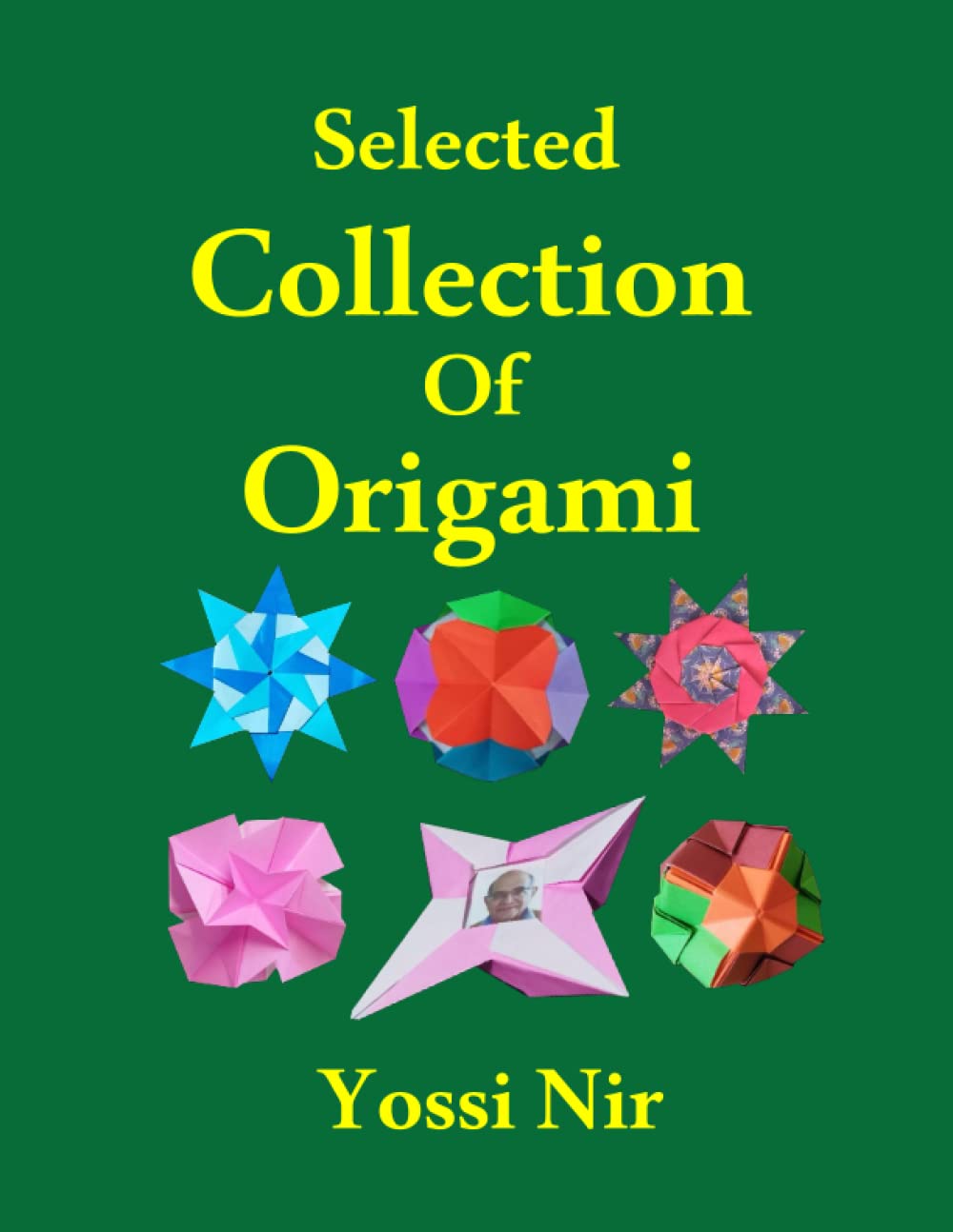 selected Collection of Origami: Nir, Yossi: 9789655984552: Amazon.com: Books
