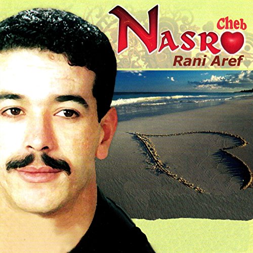 Amazon.com: Rani aref : Cheb Nasro: Digital Music