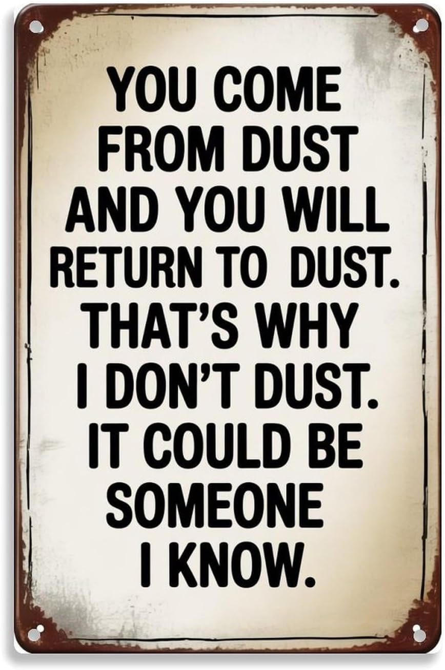 Amazon.com: 1pcs Funny Dusting Quote tin sign, Vintage You Come From ...