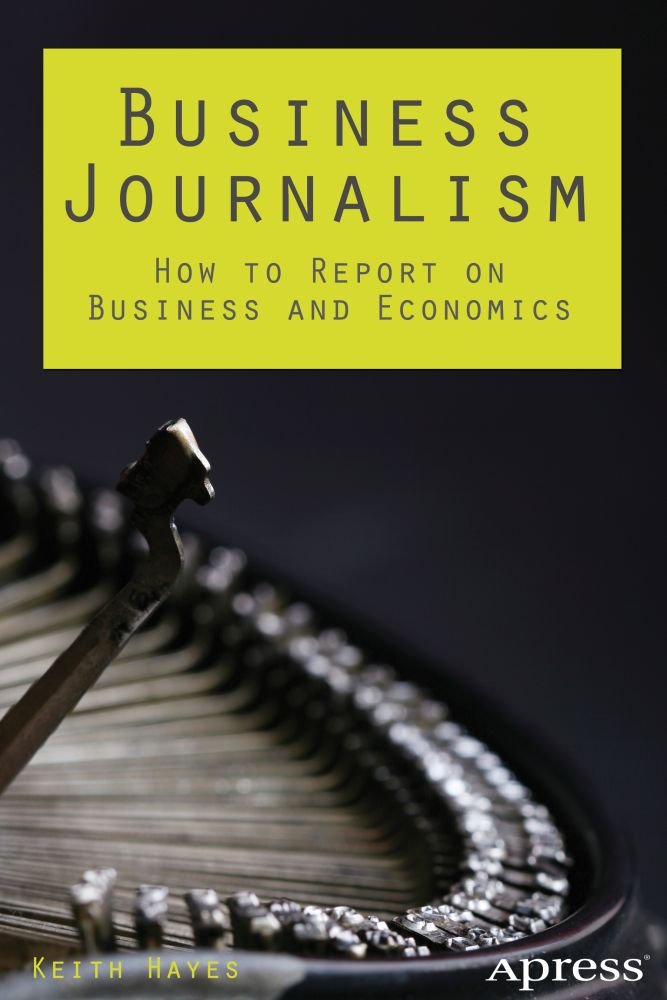 Amazon.com: Business Journalism: How to Report on Business and ...