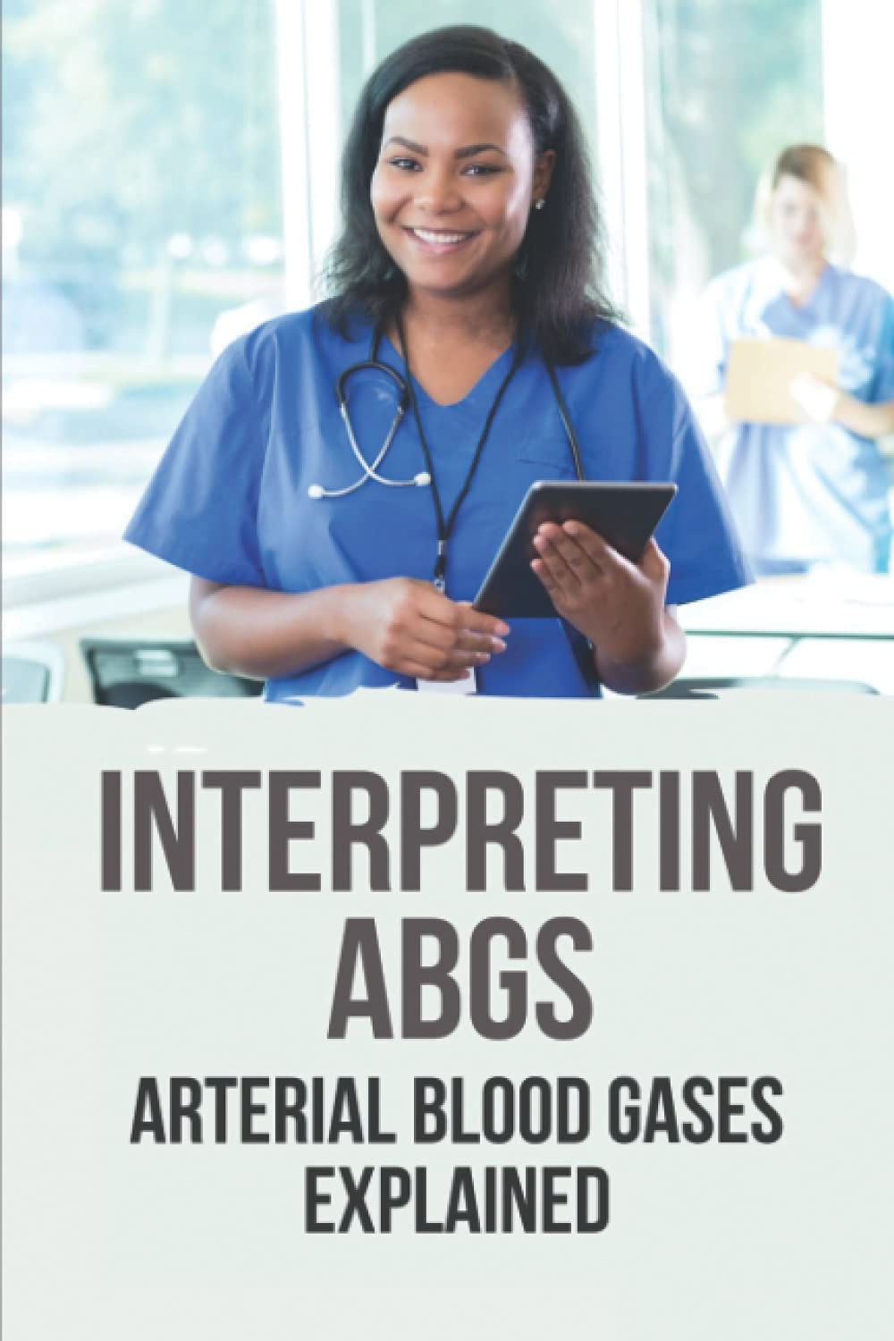Buy Interpreting ABGs: Arterial Blood es Explained: Interpreting ...