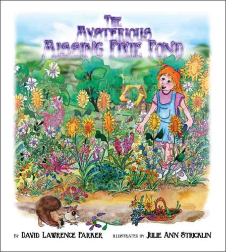 The Mysterious Missing Pixie Pond: David Lawrence Parker, Julie Ann ...