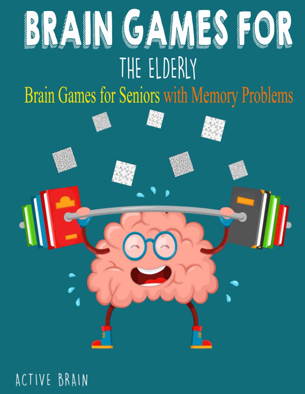 Brain Games For The Elderly: 210+ Brain Games for Seniors with Memory ...