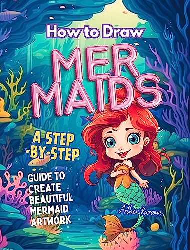 Amazon | How to Draw Mermaids: A Step-by-Step Guide to Create Beautiful ...