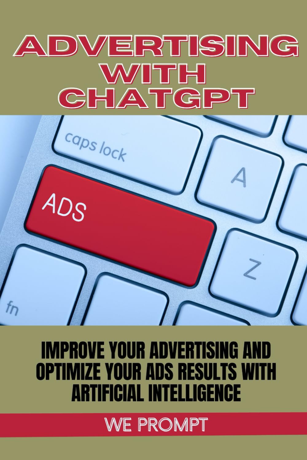 Advertising with Chatgpt: Improve Your Advertising and Optimize Your ...