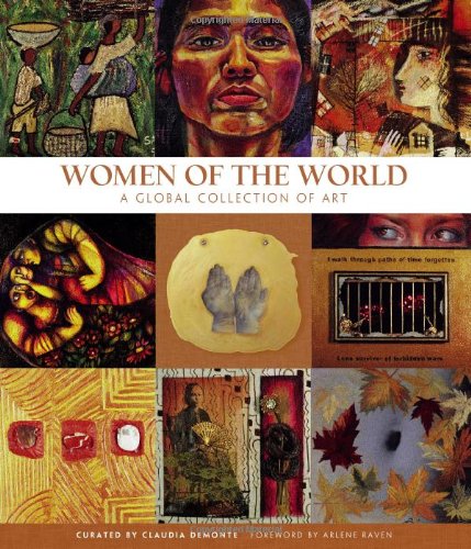 Women of the World : A Global Collection of Art: Arlene Raven, Claudia ...
