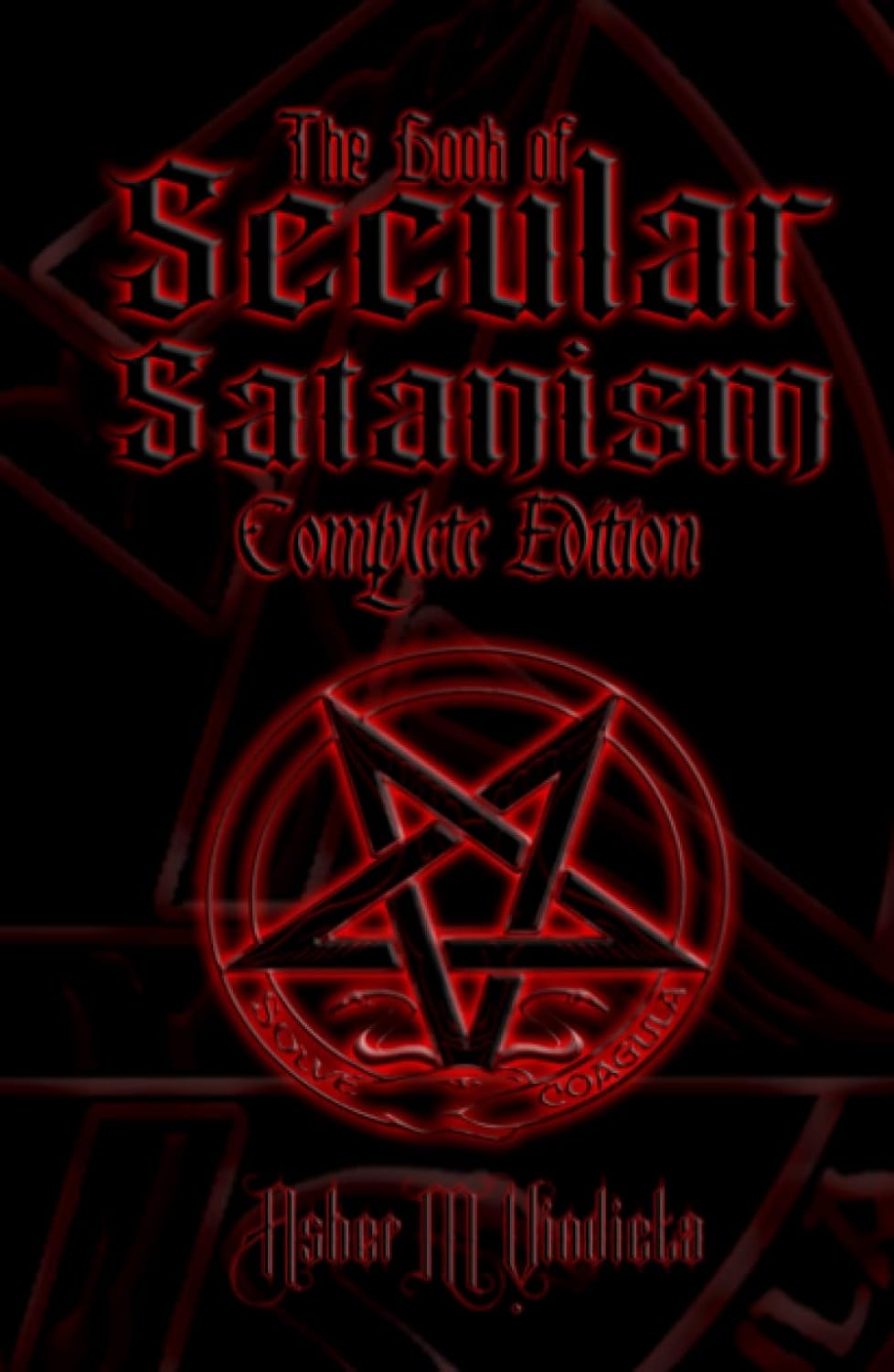 The Book of Secular Satanism: Complete Edition: Vindicta, Asher M ...