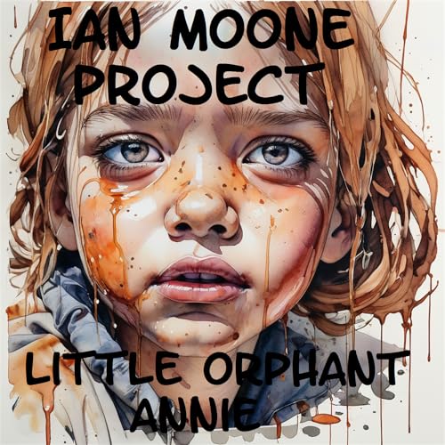 Amazon.co.jp: Little Orphant Annie : Ian Moone Project: デジタルミュージック