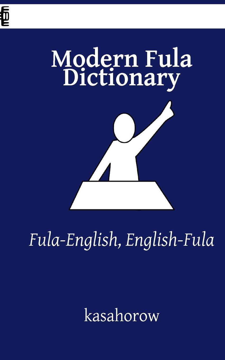 Modern Fula Dictionary: Fula-English, English-Fula: 2 (Fula kasahorow ...