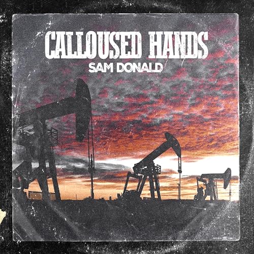 Play Calloused Hands by Sam Donald on Amazon Music Unlimited