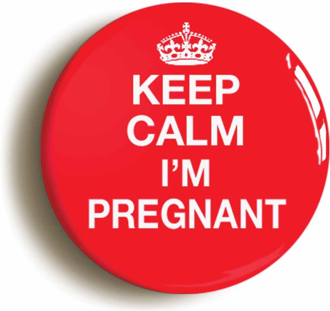 Ozorath KEEP CALM I'M PREGNANT BADGE BUTTON PIN (Size is 1inch/25mm ...