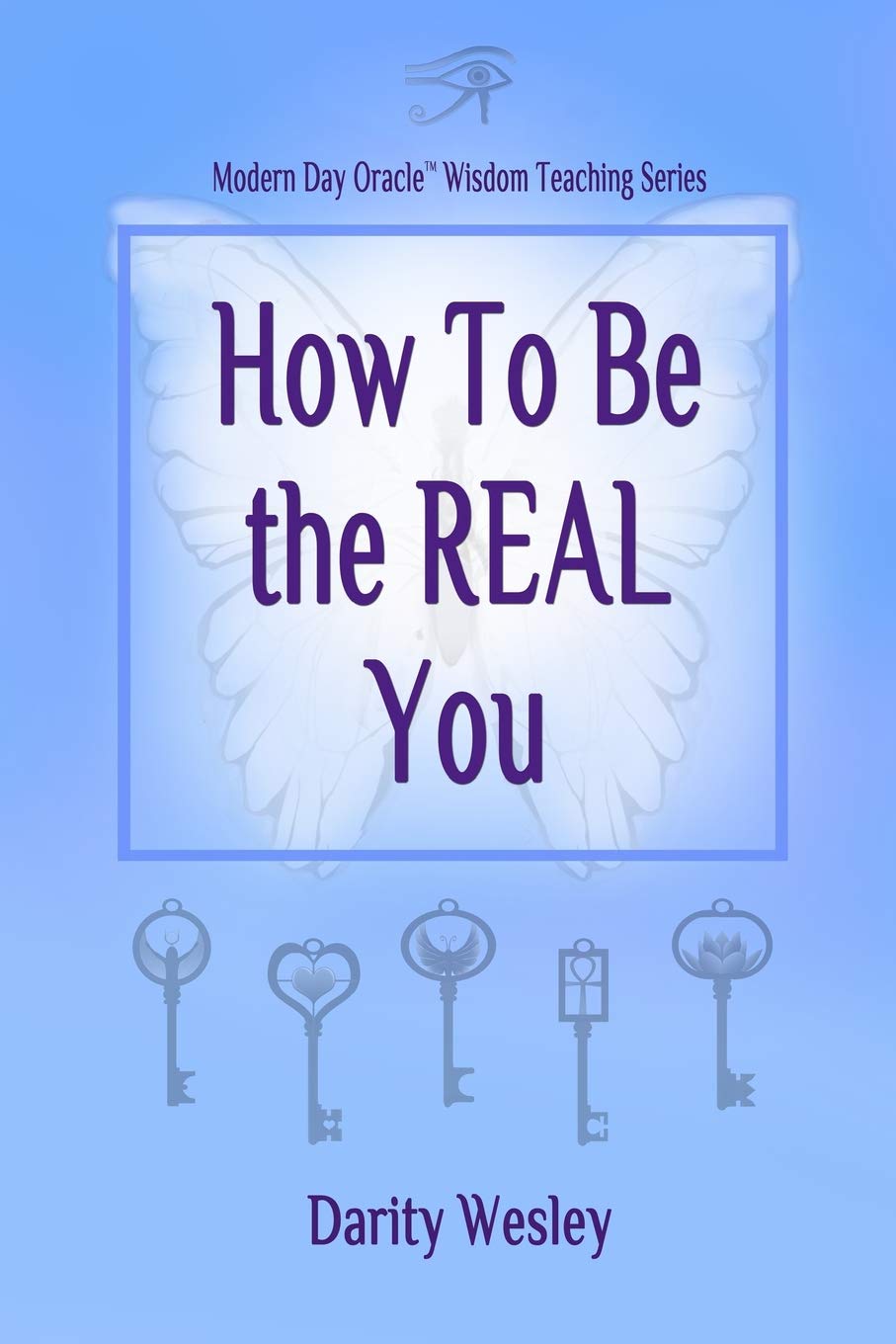 Amazon.com: How To Be the REAL You (Modern Day Oracle Wisdom Teaching ...