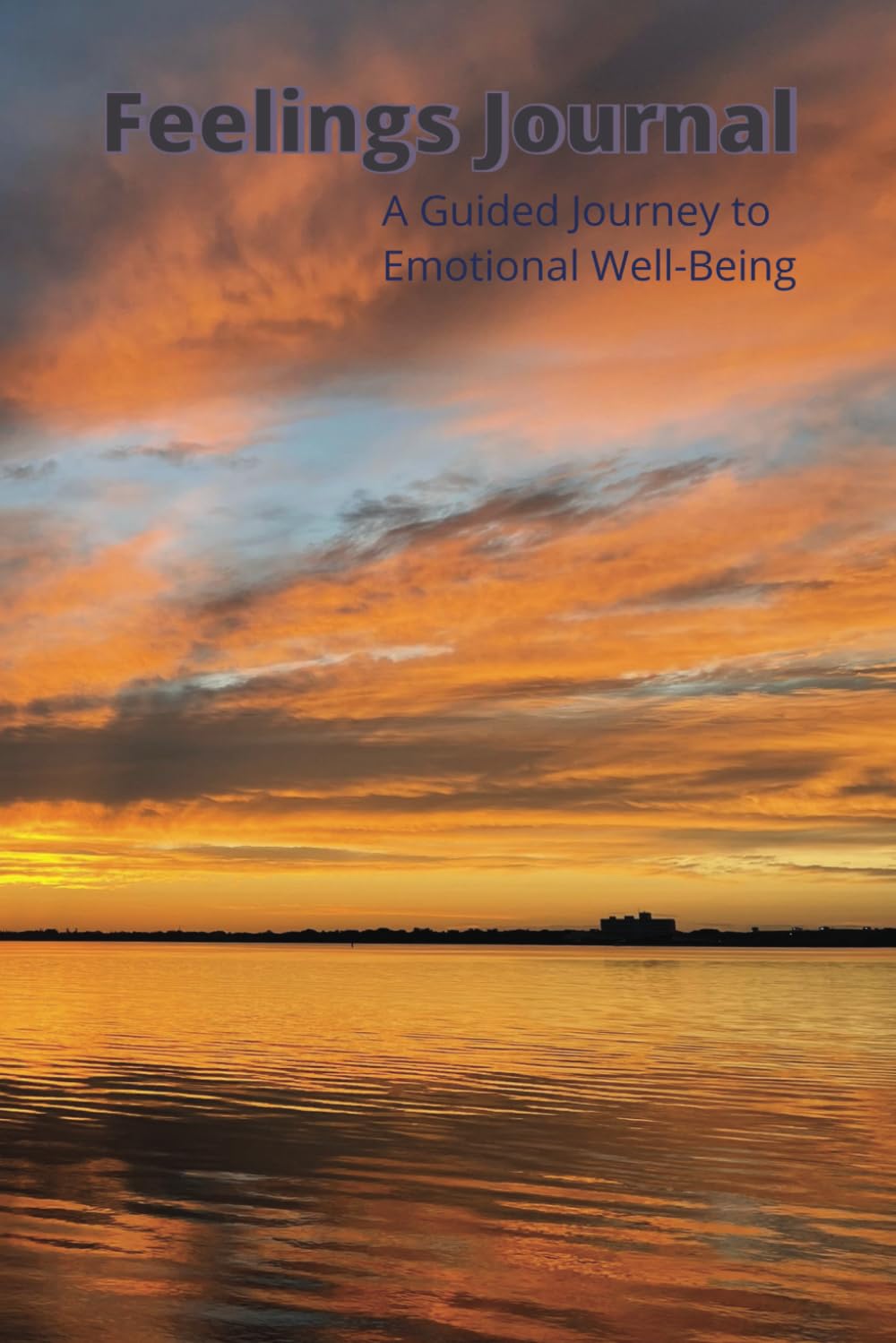 Feelings Journal: A Guided Journey to Emotional Well-Being: 6x9 Undated ...