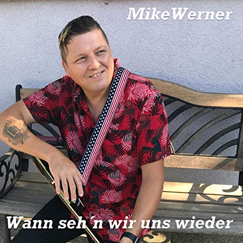 Wann seh’n wir uns wieder von Mike Werner bei Amazon Music - Amazon.de