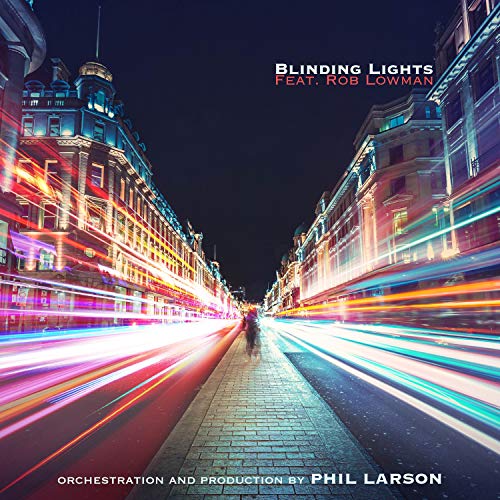 Play Blinding Lights (Orchestral Version) by Phil Larson & Rob Lowman ...