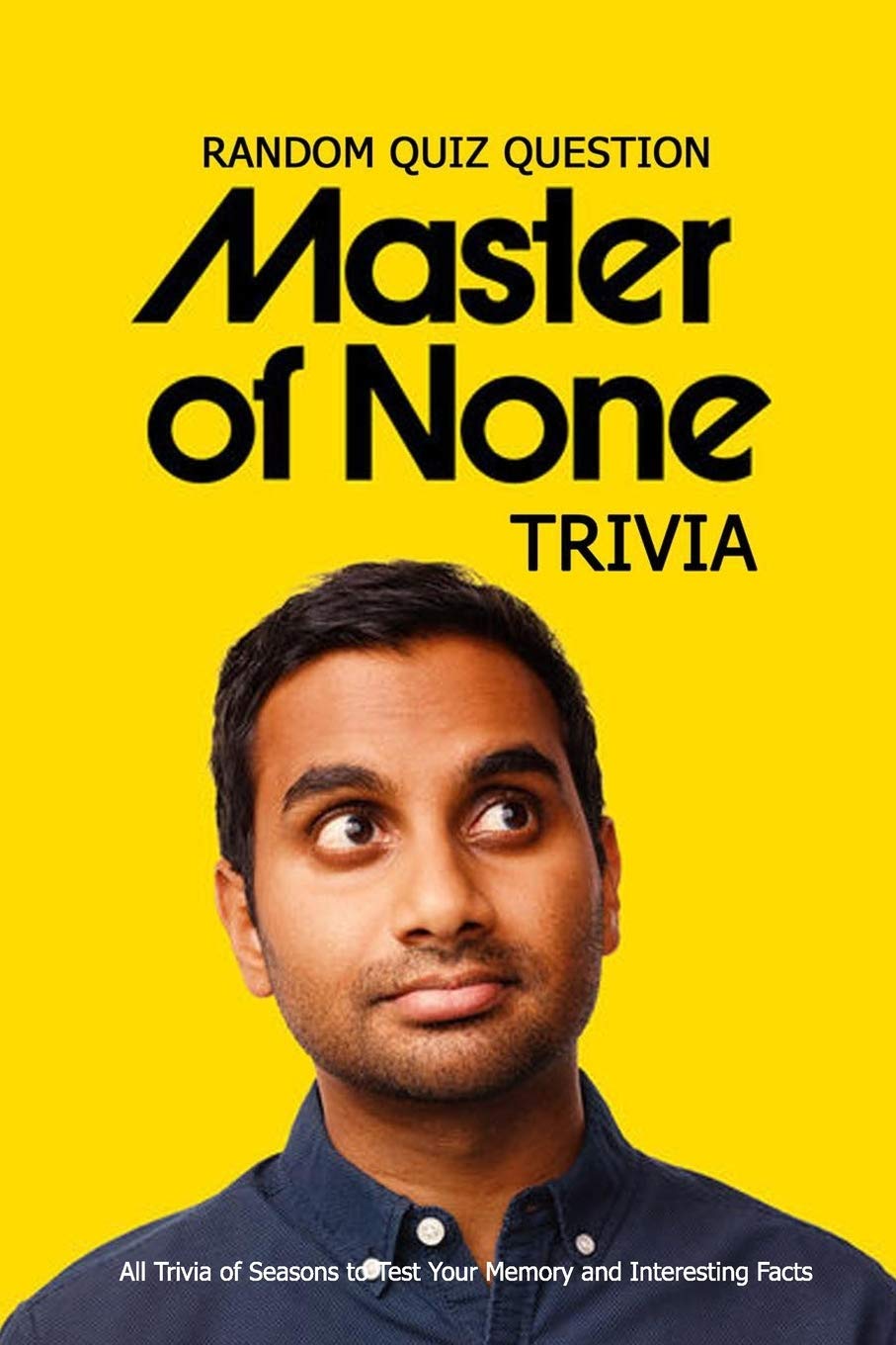 Buy Random Quiz Question 'Master Of None' Trivia: All Trivia of Seasons ...