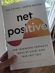 Amazon.com: Net Positive: How Courageous Companies Thrive by Giving ...