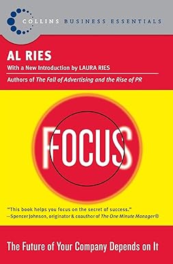 Focus: The Future of Your Company Depends on It: Ries, Al ...