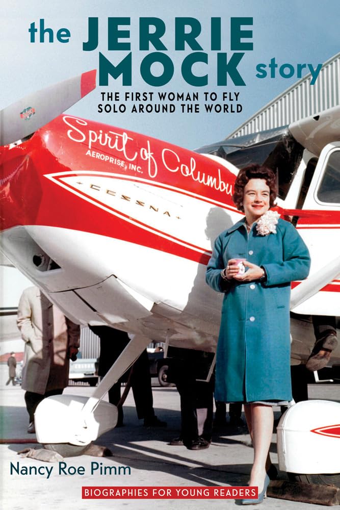 The Jerrie Mock Story: The First Woman to Fly Solo around the World ...
