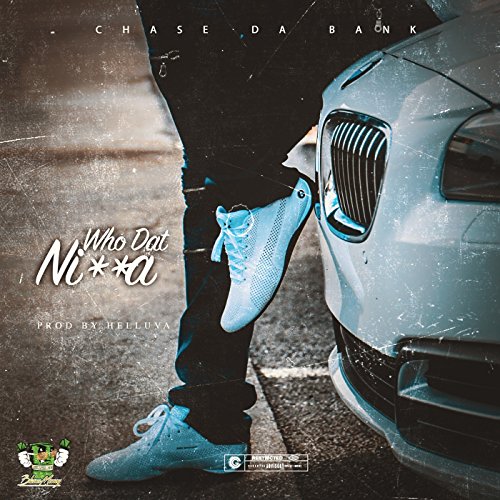 Play Who Dat Nigga (feat. B Ryan) by Chase da Bank on Amazon Music