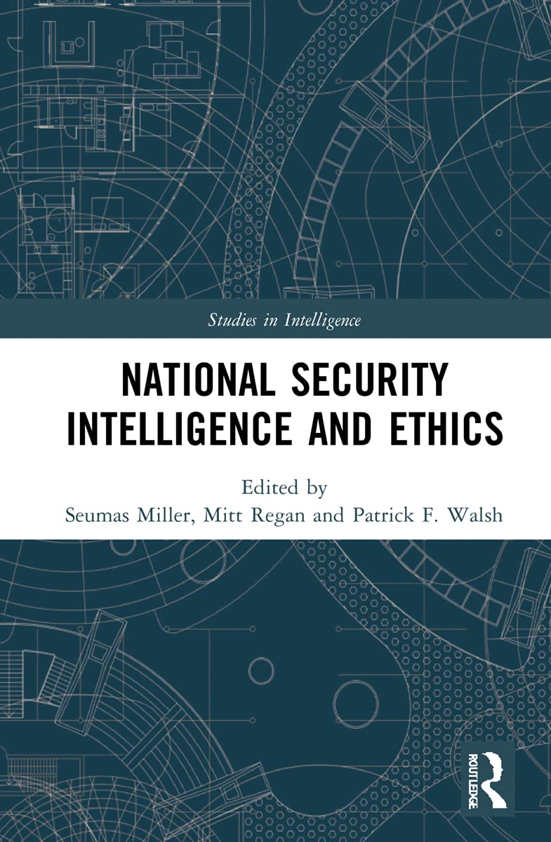 National Security Intelligence and Ethics (Studies in Intelligence ...