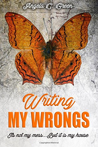Buy Writing My Wrongs: It's Not My Mess...but It Is My House! Book ...