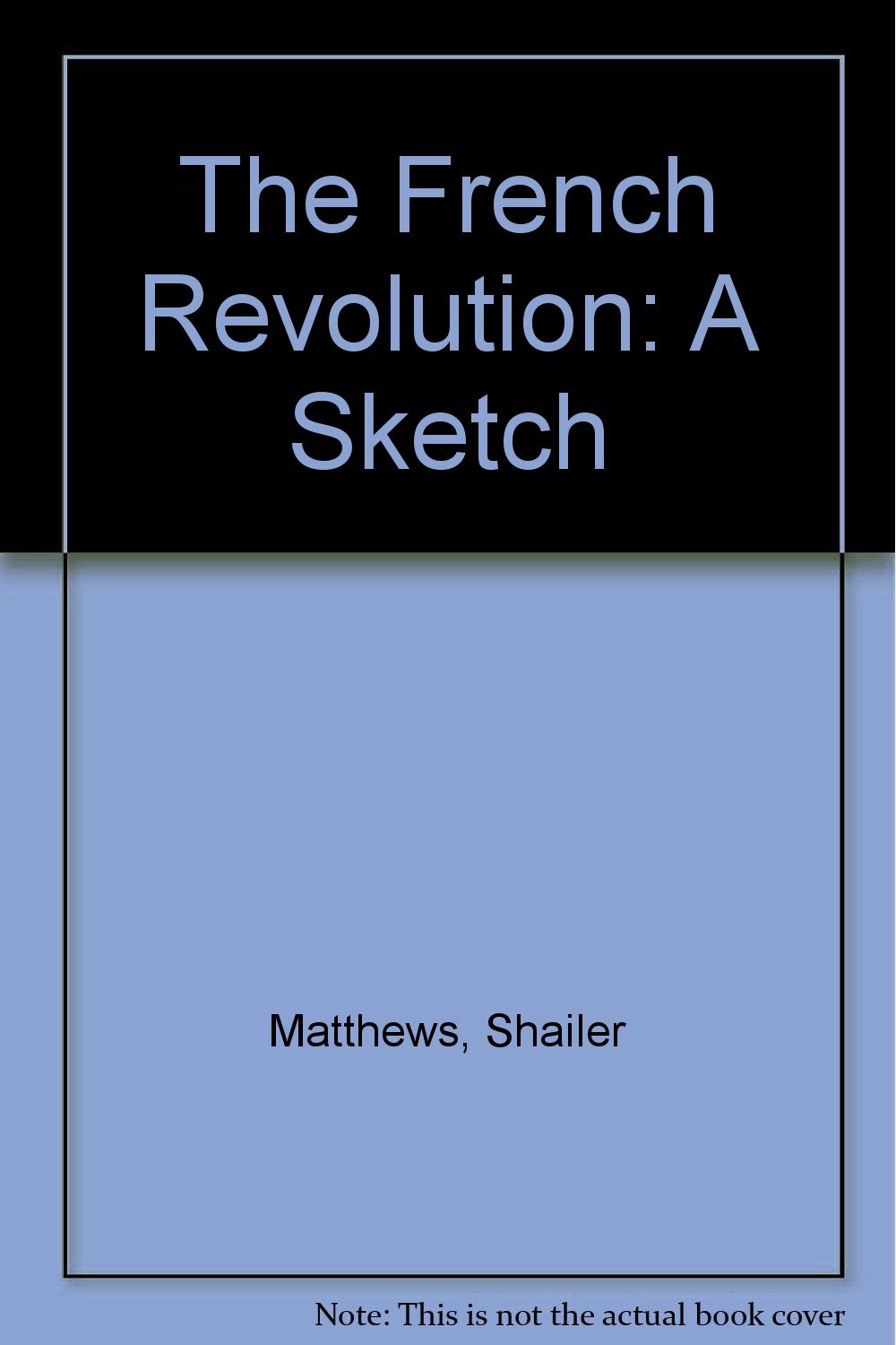 The French Revolution: A Sketch: Shailer Matthews: Amazon.com: Books