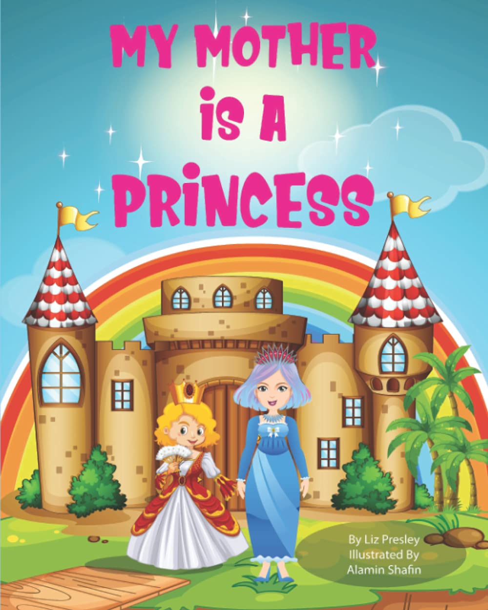 My Mother is a Princess: Presley, Liz, Presley, Elaine Elizabeth ...