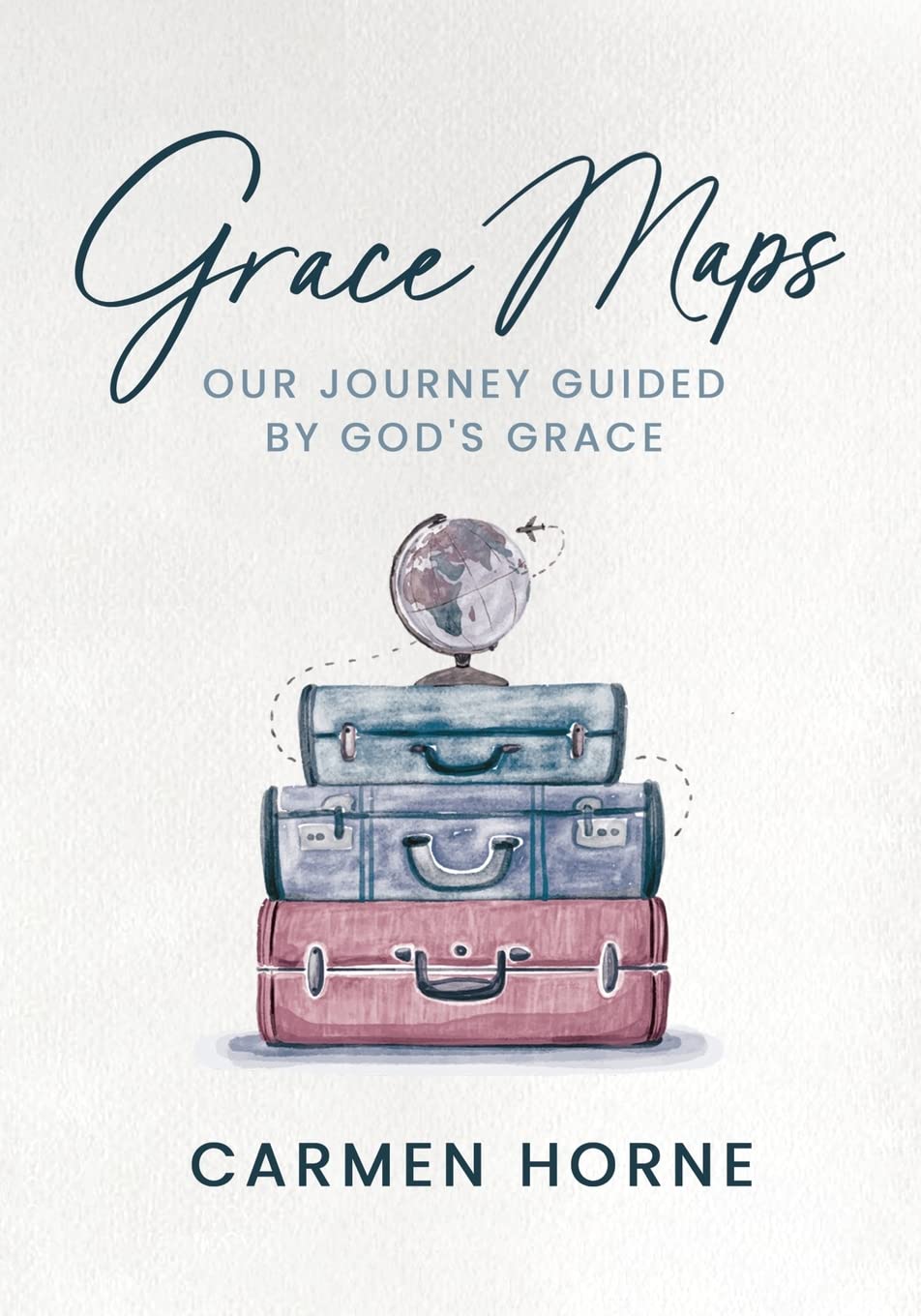 Grace Maps: Our Journey Guided by God's Grace: Horne, Carmen ...