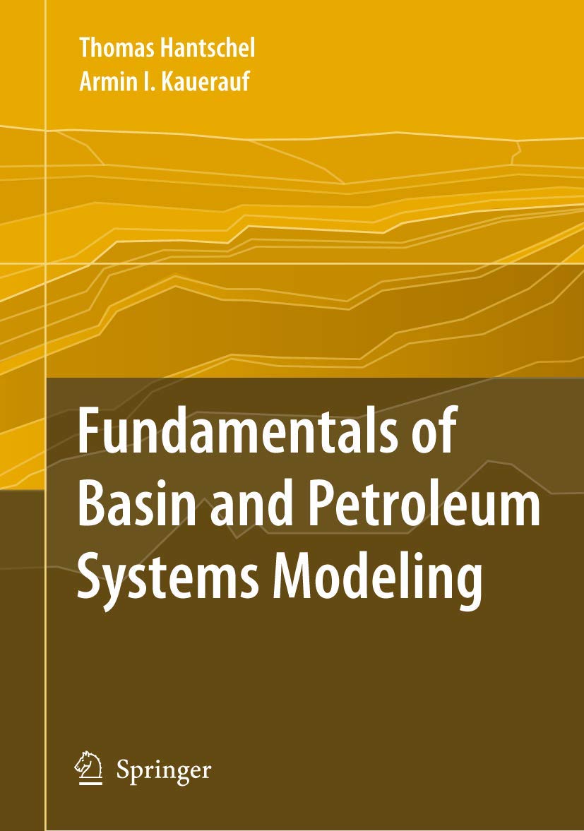 Fundamentals of Basin and Petroleum Systems Modeling: Hantschel, Thomas ...