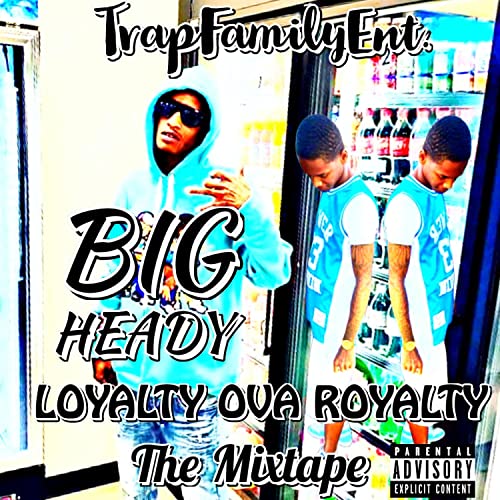 Écouter Loyalty ova Royalty par Lil Heady sur Amazon Music Unlimited